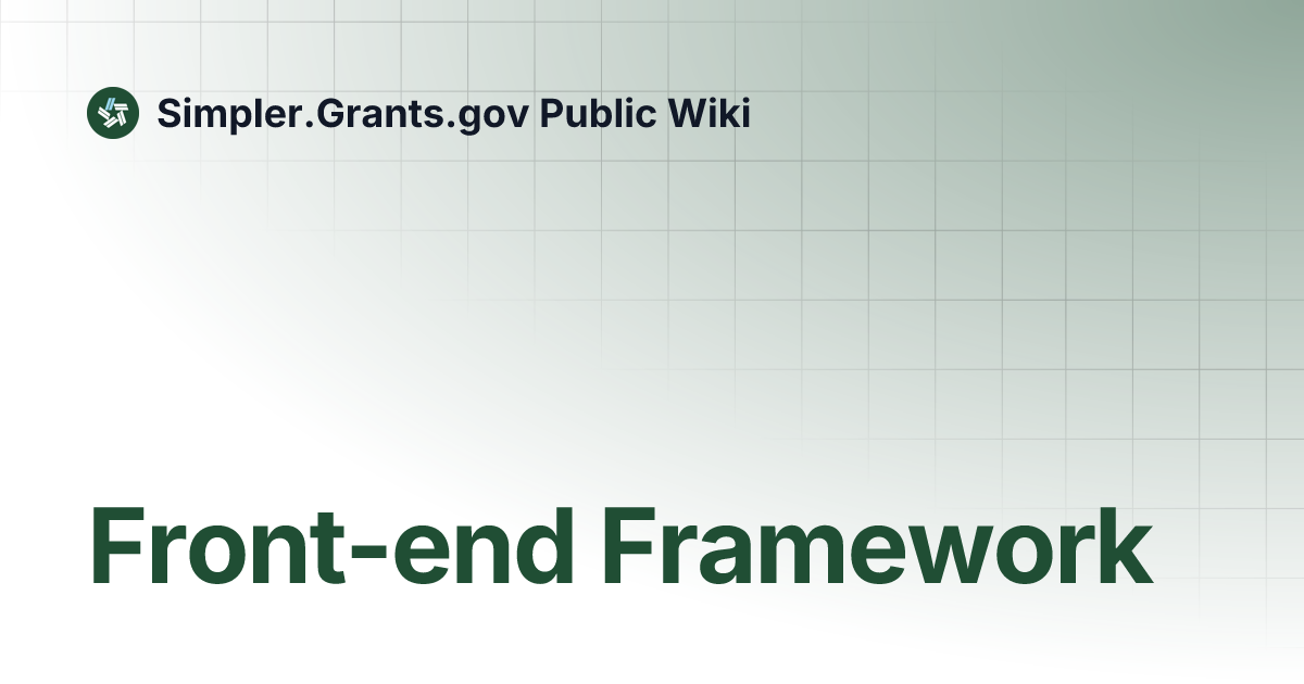 Front-end Framework | Simpler.Grants.gov Public Wiki
