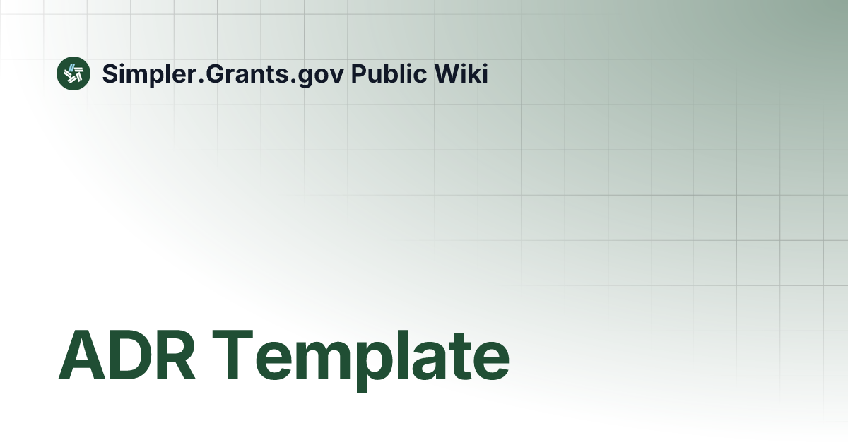ADR Template | Simpler.Grants.gov Public Wiki