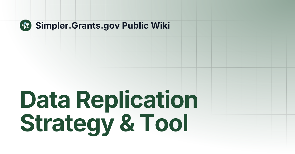 Data Replication Strategy & Tool | Simpler.Grants.gov Public Wiki
