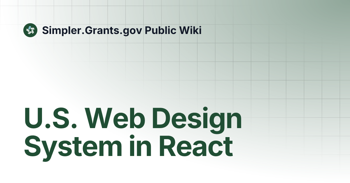 U.S. Web Design System in React | Simpler.Grants.gov Public Wiki