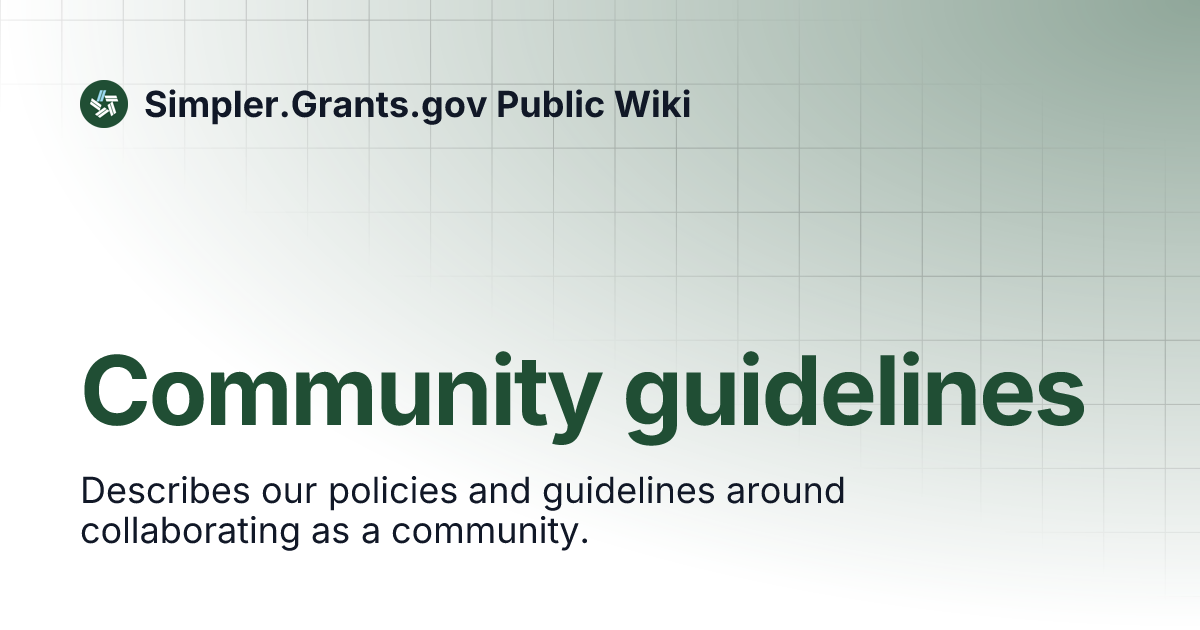 Community guidelines | Simpler.Grants.gov Public Wiki