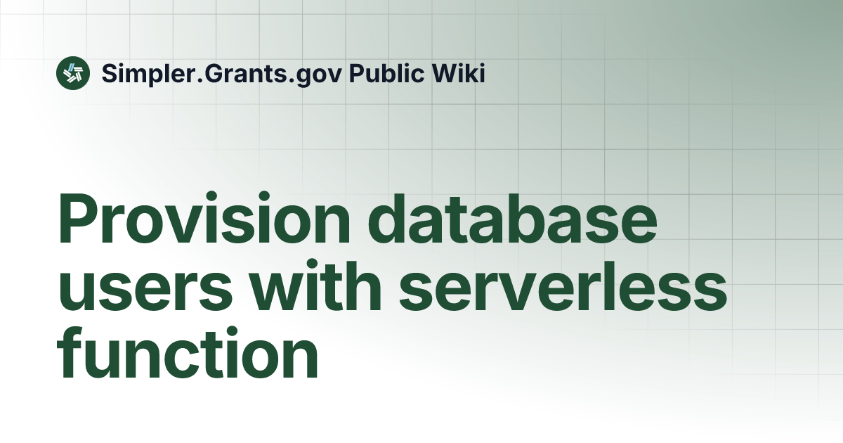 Provision database users with serverless function | Simpler.Grants.gov Public Wiki